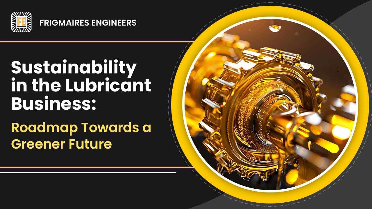 Sustainability in the Lubricant Business: Roadmap Towards a Greener ...